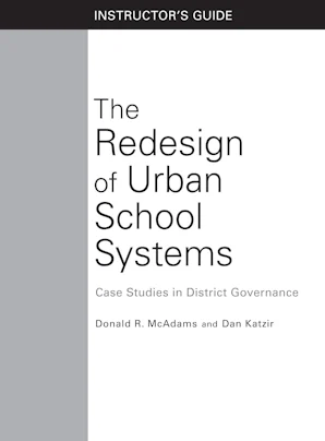 The Redesign of Urban School Systems: Instructor's Guide