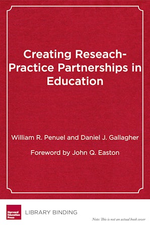 Creating Research-Practice Partnerships in Education