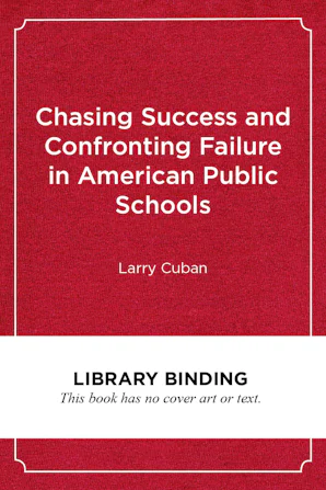 Chasing Success and Confronting Failure in American Public Schools